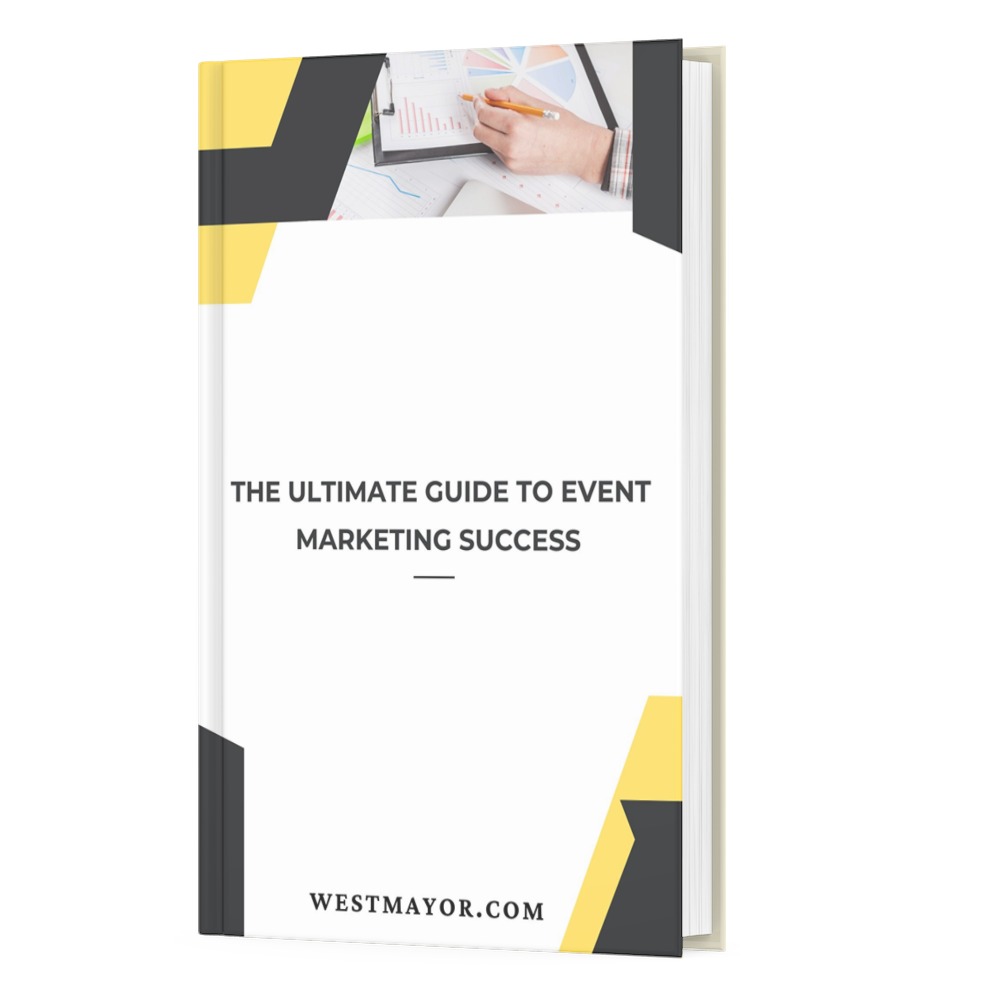 The Ultimate Guide to Event Marketing Success. - WestMayor